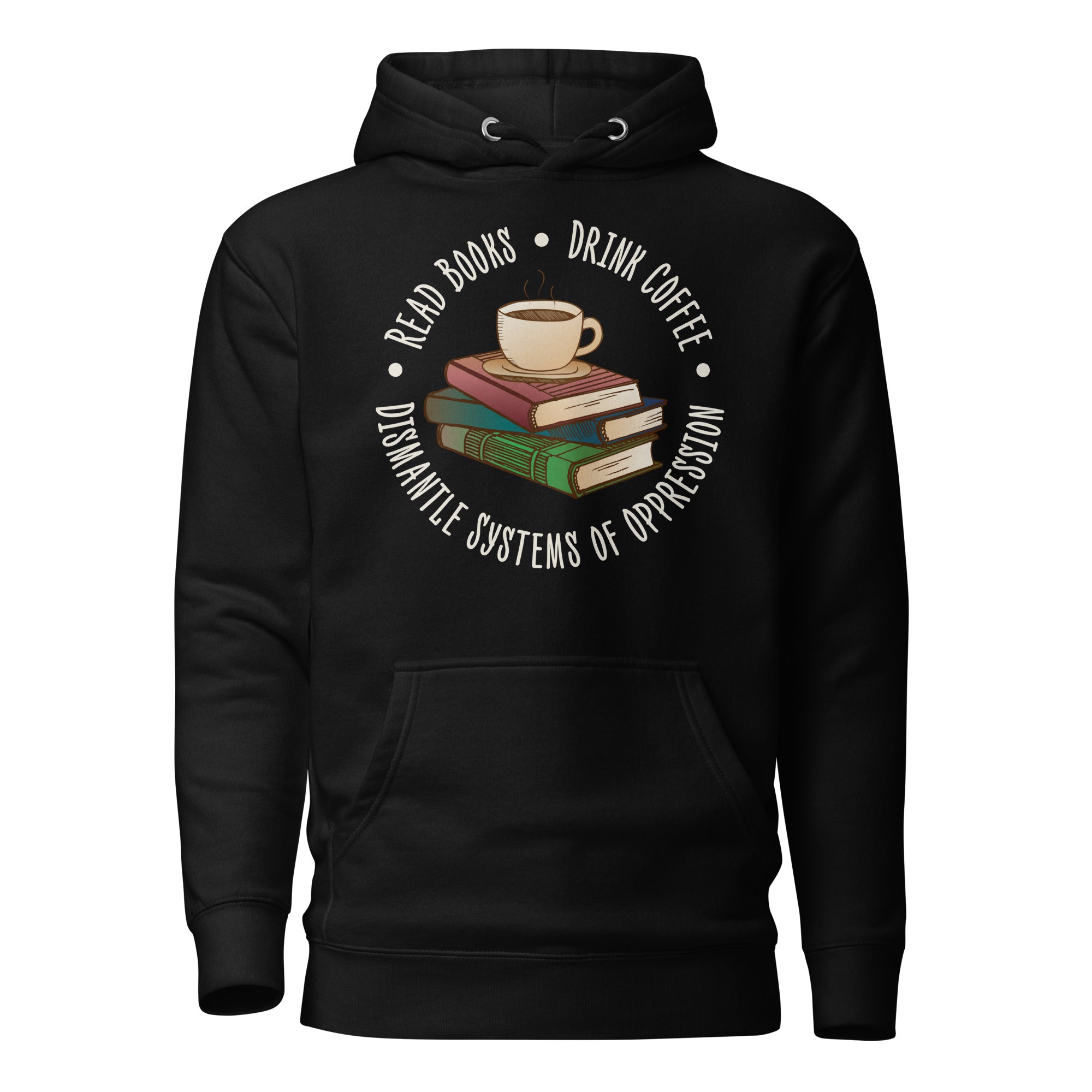 “Dismantle Systems of Oppression” Unisex Hoodie – Signs Of Justice