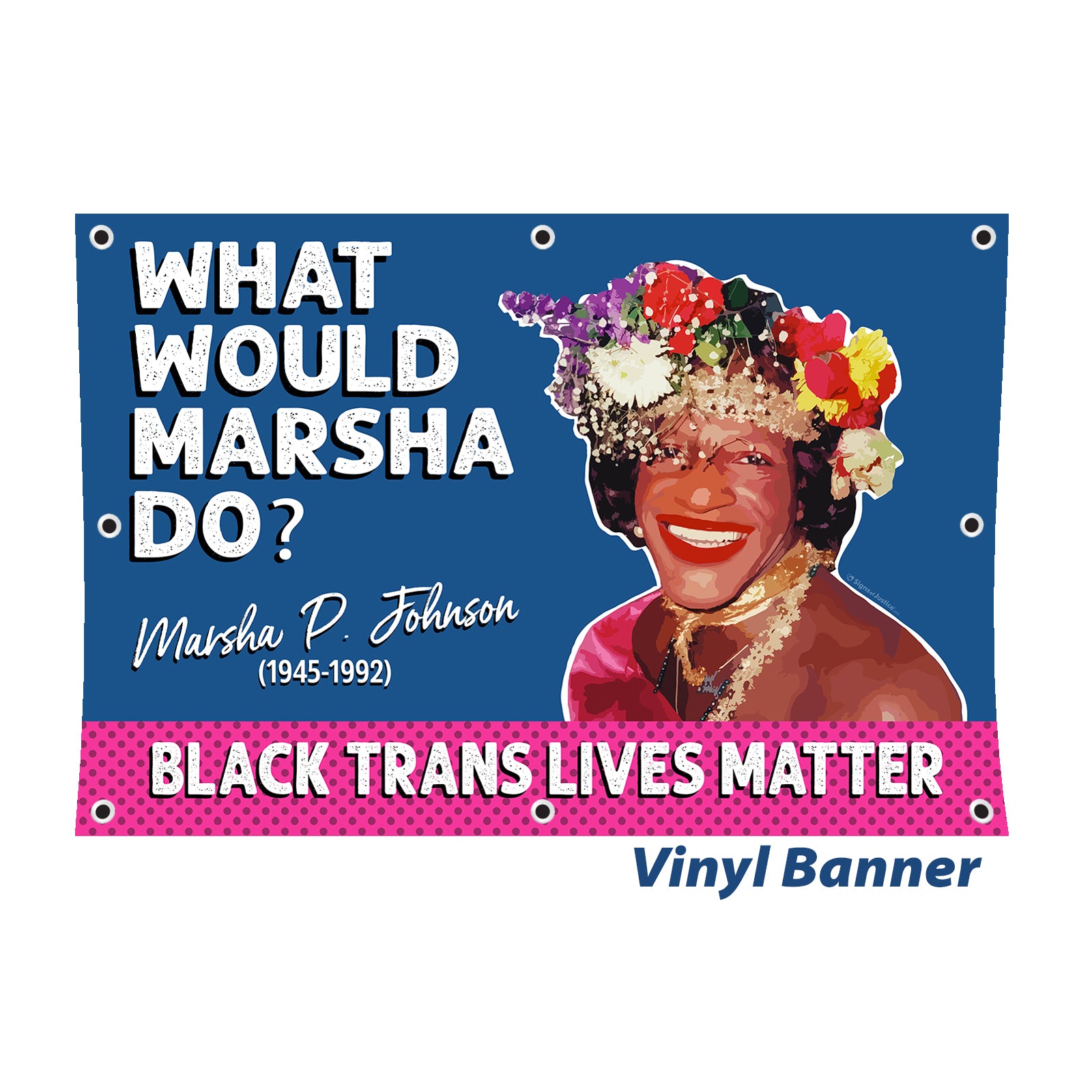 What Would Marsha Do? Vinyl Banner – Signs Of Justice